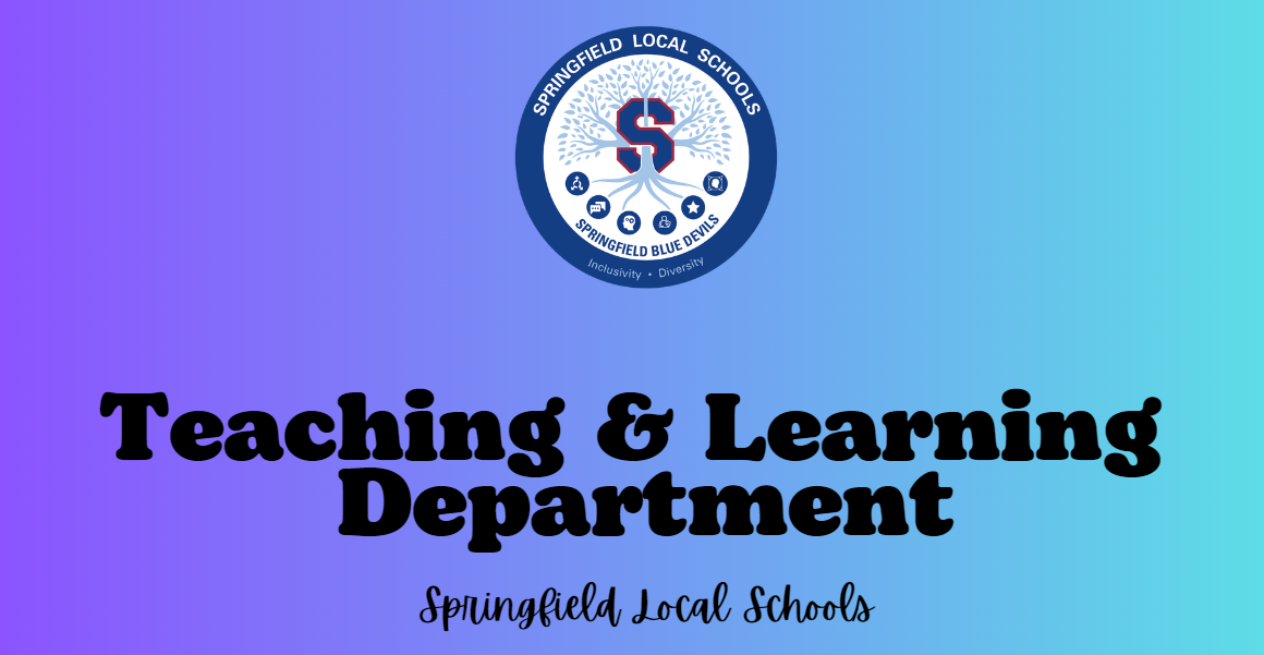 Teaching & Learning - Springfield Local School District Central Offices
